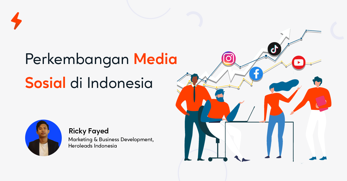 Perkembangan Media Sosial di Indonesia - Heroleads Perkembangan Media Sosial di Indonesia - Heroleads
